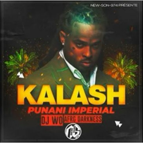 Stream 🔥 Kalash - Punani Impérial ( DJ WO 974 - AFRO DARKNESS ) 2022 🔥 ...