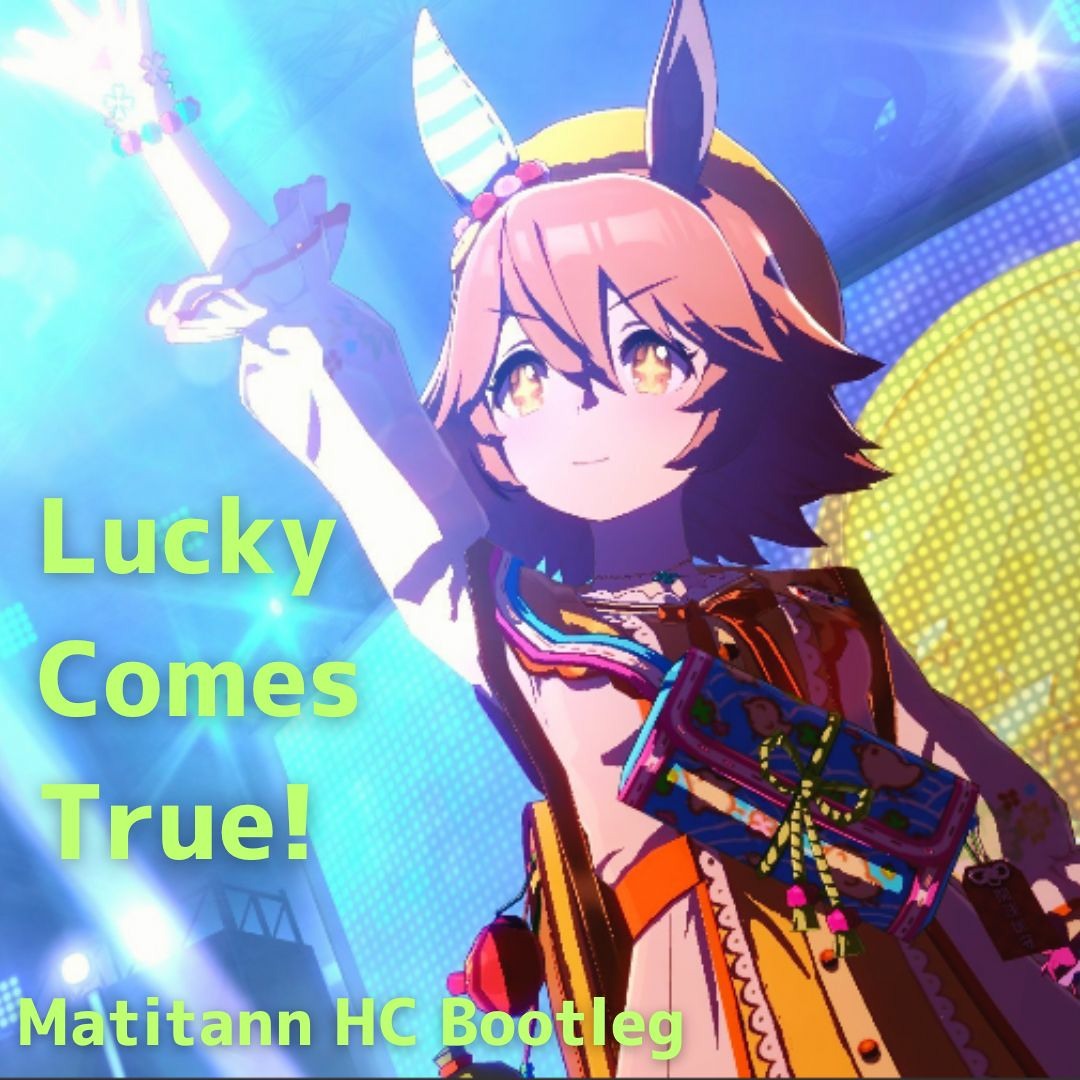 Stream Matikanefukukitaru - Lucky Comes True! (Matitann HC Bootleg) by ...