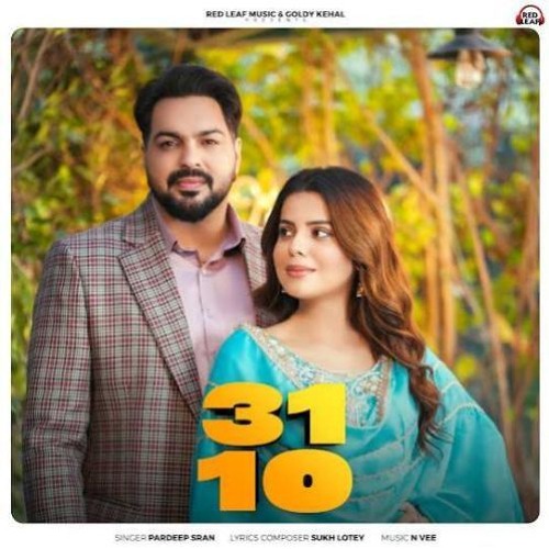 Stream 31,10 (Full Song) Pardeep Sran | Sukh Lotey | Geet Goraya | New Punjabi Songs 2025 ...