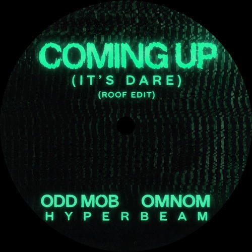 Stream Odd Mob & OMNOM - Coming Up (It´s Dare) (ROOF EDIT) by ROOF ...