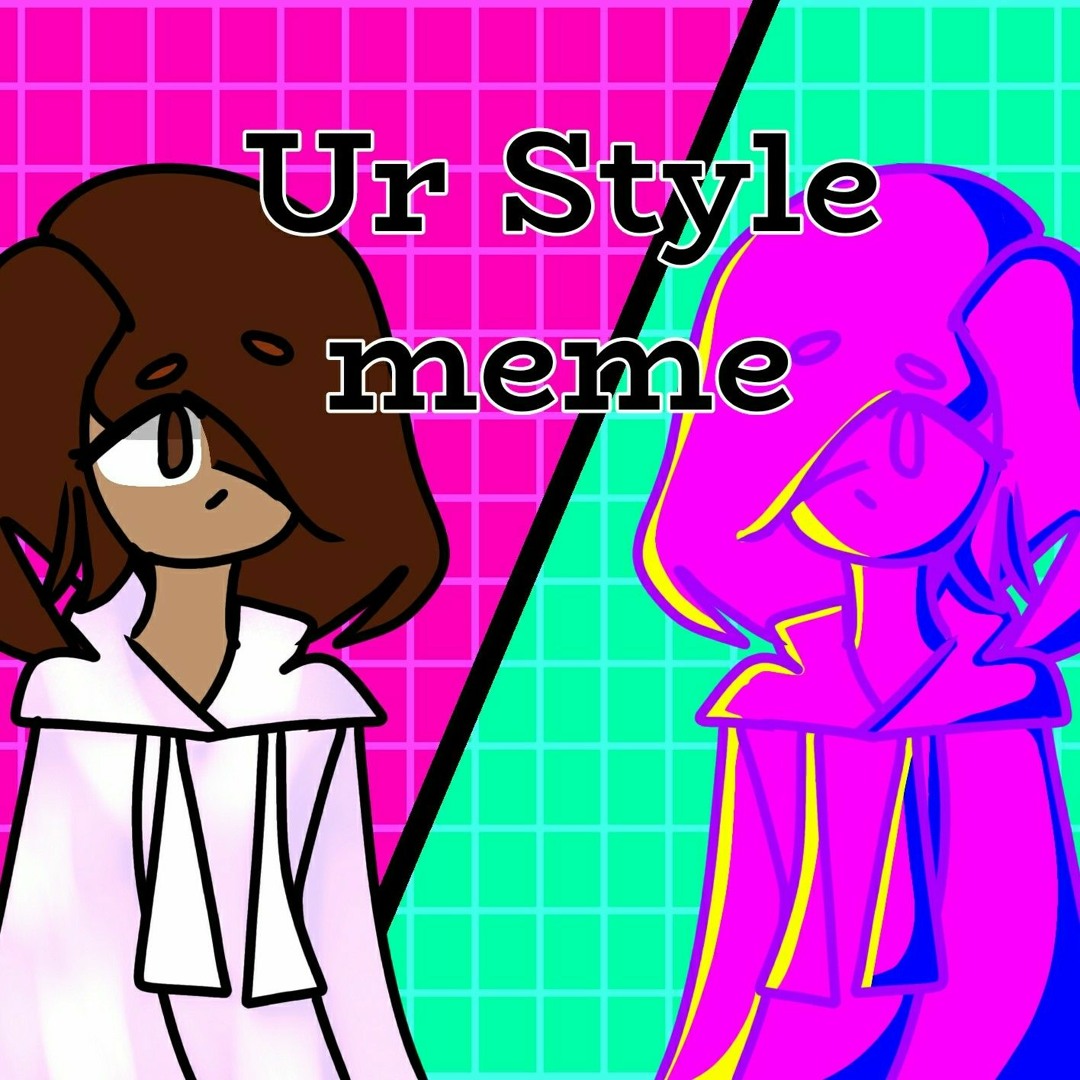 Stream Ur Style Meme by mercy | Listen online for free on SoundCloud