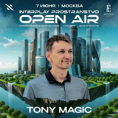 DJ Tony Magic - Interplay Prostranstvo Open Air Mix 2025-06-07