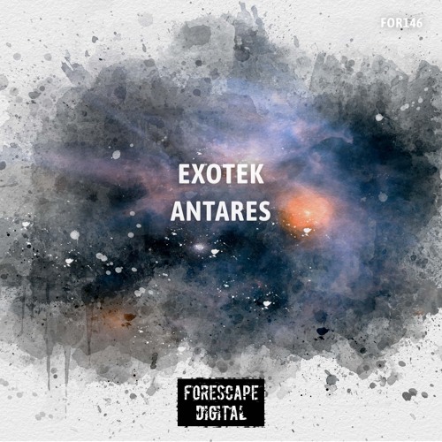 Stream Exotek — Antares by Forescape Digital | Listen online for free on SoundCloud
