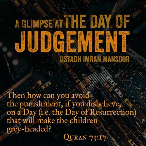 Stream a glimpse at The Day of Judgement - Ustadh Imran Mansoor by Understanding Islam | Listen ...