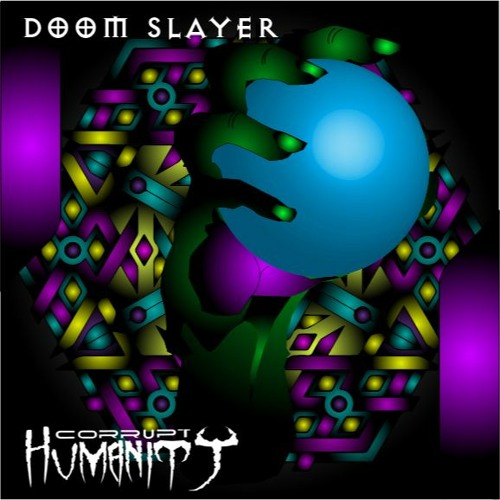 Stream Doom Slayer by Corrupt Humanity | Listen online for free on ...
