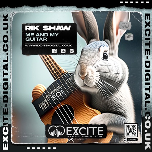Stream Me & My Guitar **OUT NOW ON EXCITE DIGITAL** by Rik Shaw ...