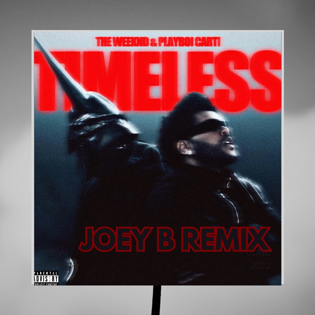 Stream The Weeknd & Playboi Carti- Timeless (Joey B Remix)DEMO by Joey ...