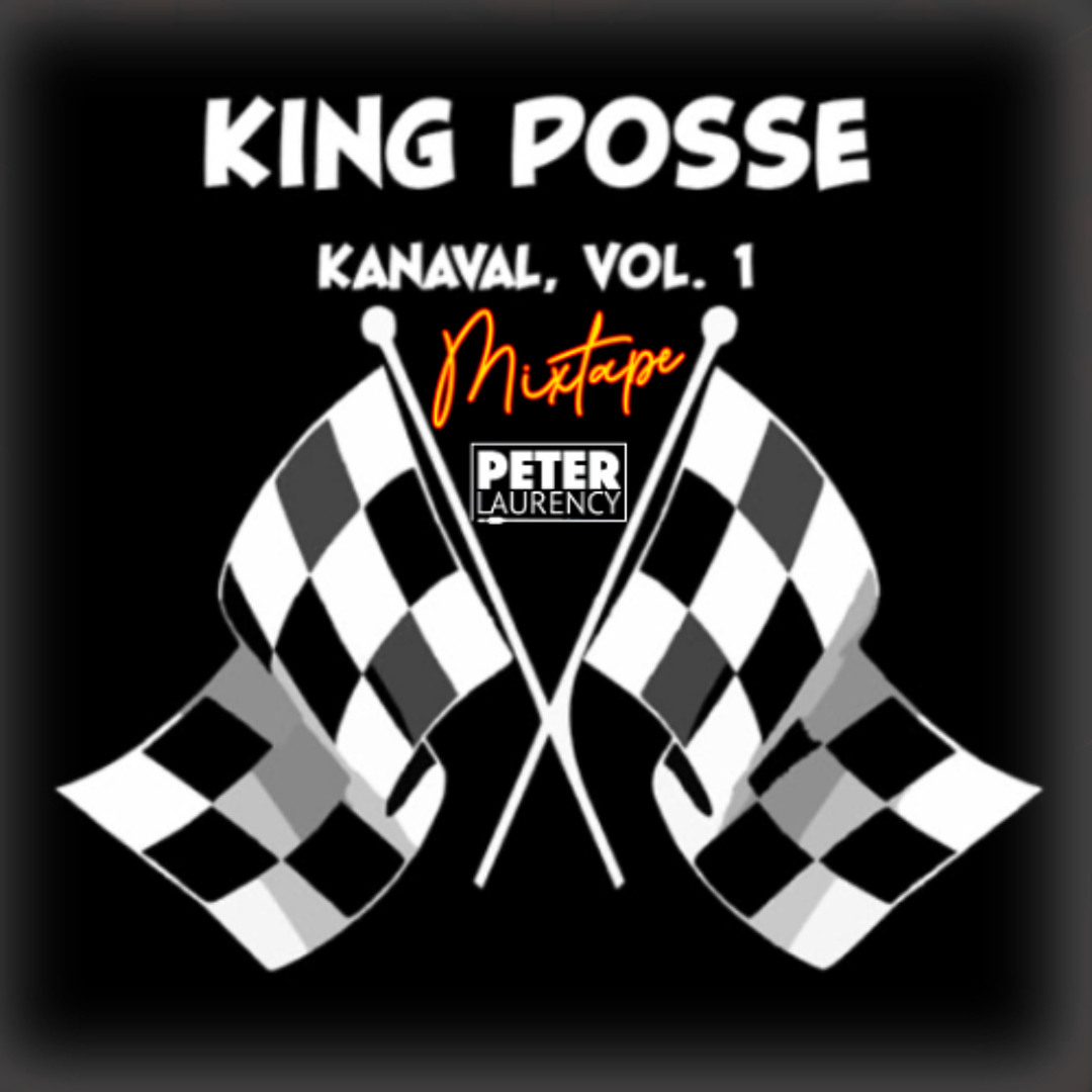 Stream KING POSSE mixtape KANAVAL Peter LAURENCY by Peter Laurencydj ...