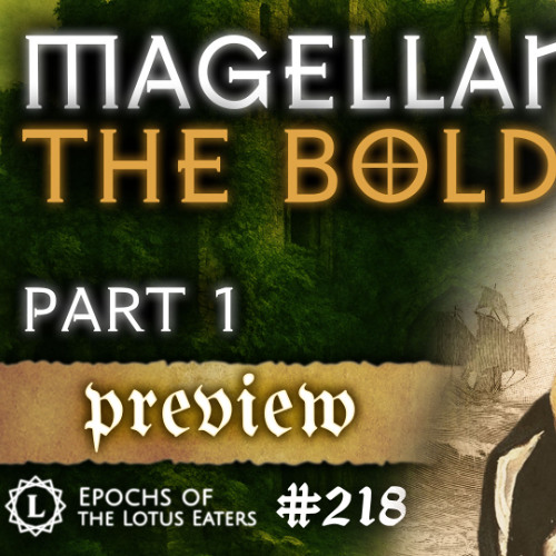 Stream PREVIEW: Epochs #218 | Magellan: Part I by LotusEaters.com ...