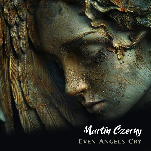 Stream Even Angels Cry by Martin Czerny | Listen online for free on ...