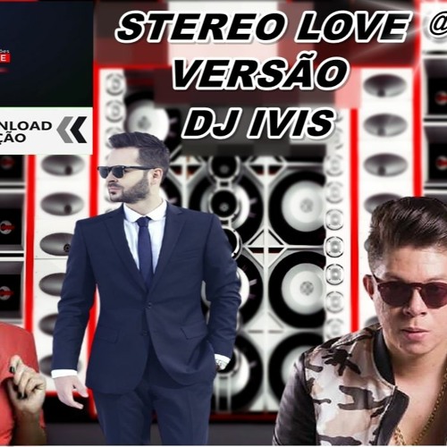 Stream EDWARD MAYA- STEREO LOVE. VERSÃO DJ IVIS (PISEIRO) by NEURAN REMIX OFICIAL | Listen ...