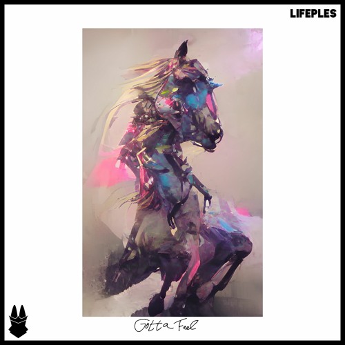 Stream Lifeples - Gotta Feel by LIFEPLES | Listen online for free on ...
