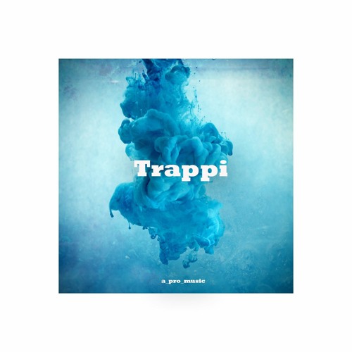Stream Trappi by a_pro_music | Listen online for free on SoundCloud