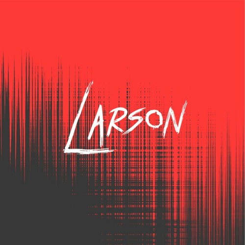 Stream Larson | Listen to Larson Full Discography playlist online for ...