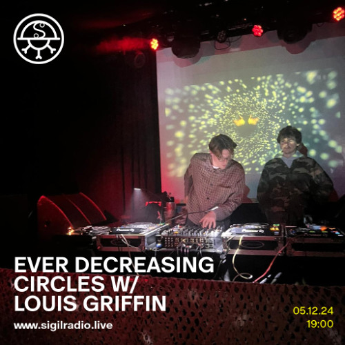 Stream Ever Decreasing Circles w/ Louis Griffin by Sigil Radio | Listen ...