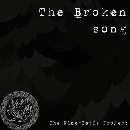Stream The Broken Song by The Nine-Tails Project | Listen online for ...
