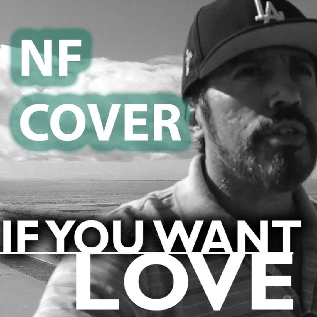 Stream If You Want Love Rap Song Cover NF 2023 free download mp3 by ...