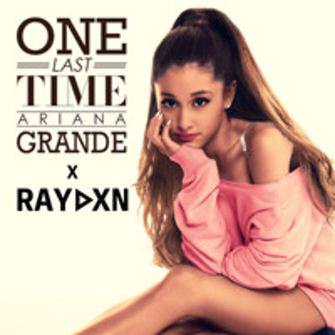 Stream One Last Time (Raydxn 'Under Control' Edit) by Raydxn | Listen online for free on SoundCloud
