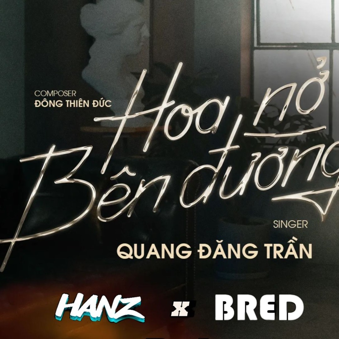 Stream Hoa No Ben Duong (Bred X Hanz Remix) by DJ Bred | Listen online for free on SoundCloud