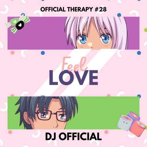 Stream OFFICIAL THERAPY #28 - FEEL LOVE by DJ OFFICIAL | Listen online ...