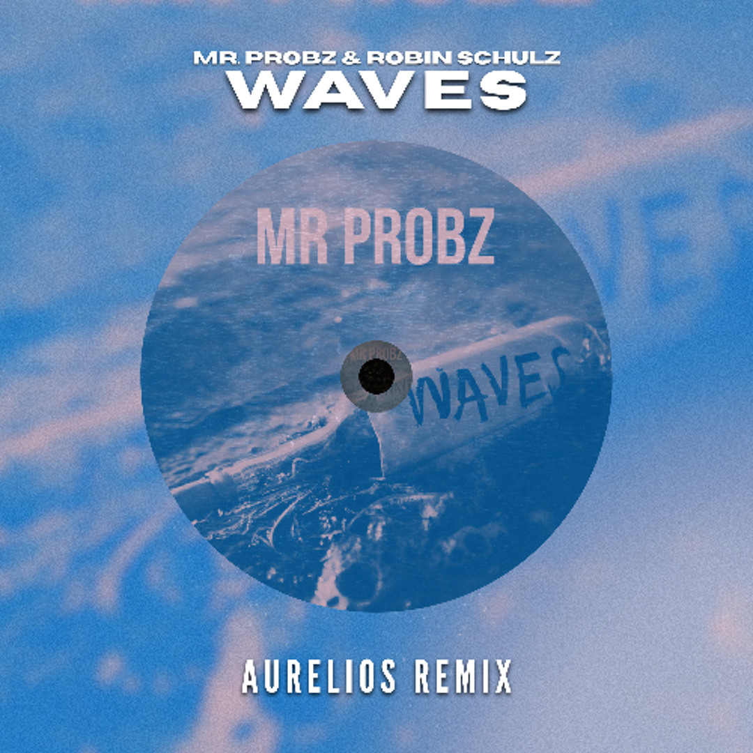 Stream Mr. Probz & Robin Schulz - Waves (Aurelios Remix) [FREE DOWNLOAD ...