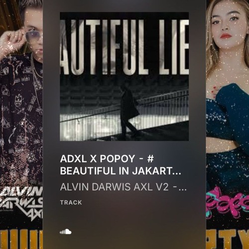 Stream ADXL - # BEAUTIFUL IN JAKARTA - [ ALVIN DARWIS AXL X POPOY ] #ARPRO by ALVIN DARWIS AXL ...