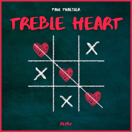 Stream TREBLE HEART - PAUL THAESLER REMIX by PAUL THAESLER | Listen online for free on SoundCloud
