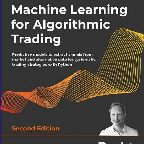 Stream Pdf Machine Learning For Algorithmic Trading Predictive Models To Extract Signals From