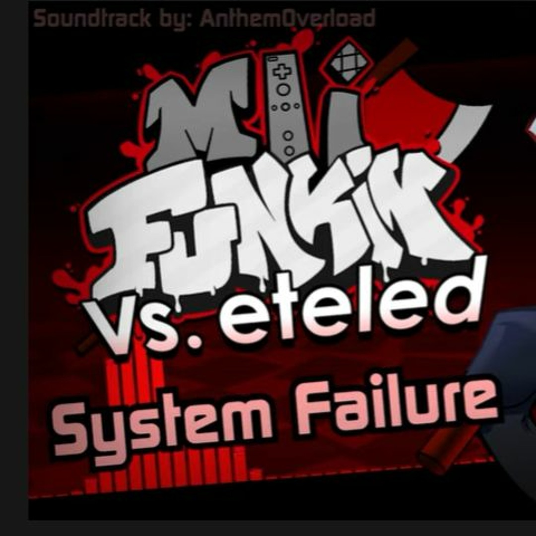 Stream System Failure - FNF Vs Eteled Official by Coffee | Listen ...