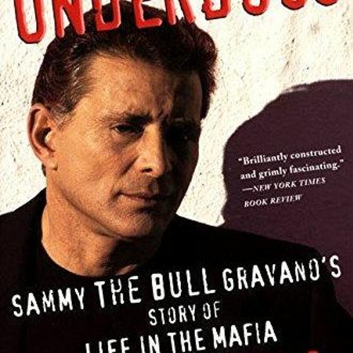 Stream (READ $EPUB$) Underboss: Sammy the Bull Gravano's Story of Life ...