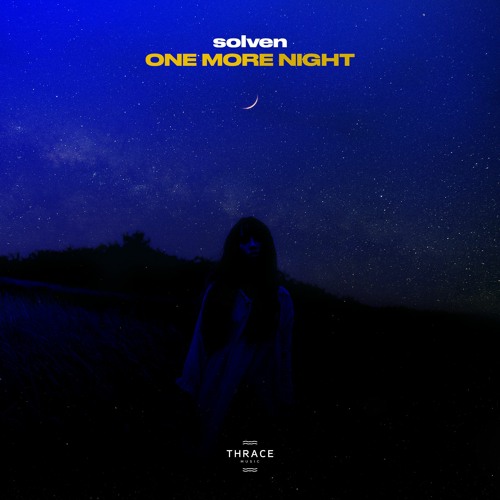 Stream Solven - One More Night by Thrace Music | Listen online for free ...