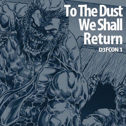 Stream To The Dust We Shall Return by D3FCON 1 | Listen online for free ...