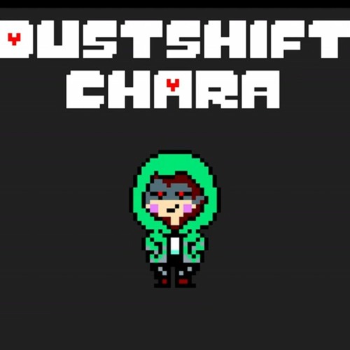 Stream Chara...? [DustShift] [Read Desc] by yes. | Listen online for ...