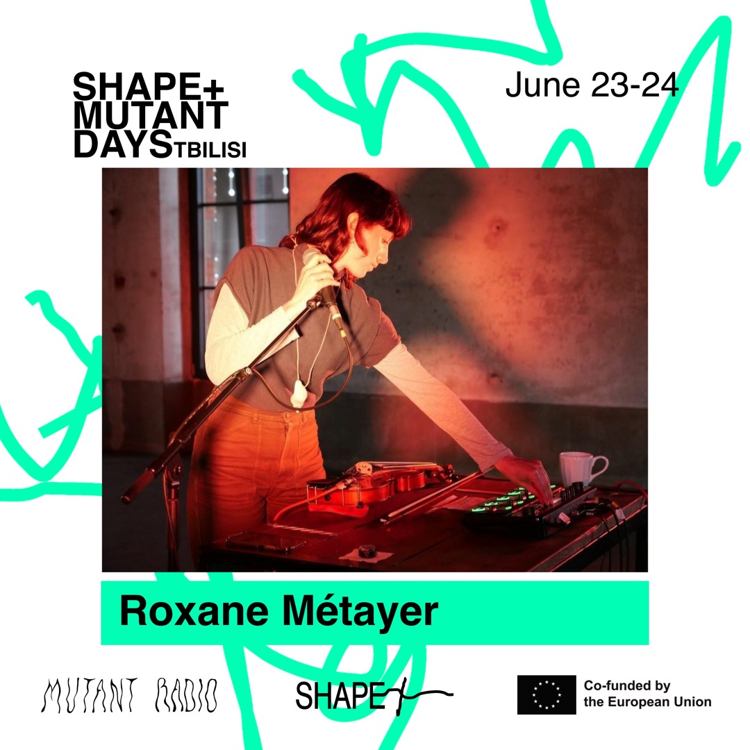 Stream Roxane Métayer [Shape + Mutant Days] [23-24.06.2023] by Mutant ...