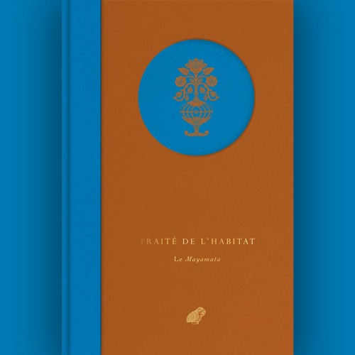 Stream Traité de l'Habitat. Le Mayamata by Éditions Les Belles Lettres ...