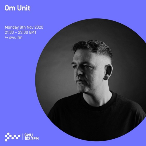 Stream Om Unit - SWU FM November 2020 by Om Unit | Listen online for ...