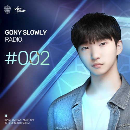 Gony Slowly - Gony Slowly Radio 002 2023-08-10