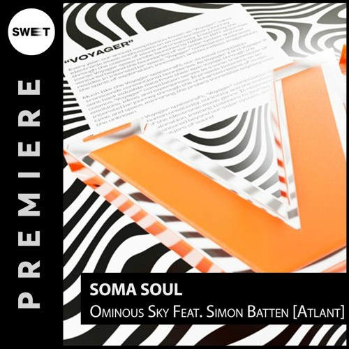 Stream PREMIERE : Soma Soul - Ominous Sky Feat. Simon Batten (Original ...