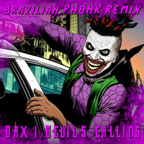 Stream DAX - Devil's Calling (threeSXTN Brazilian Phonk Remix) by ...