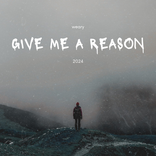 Stream Give Me a Reason by Weary | Listen online for free on SoundCloud