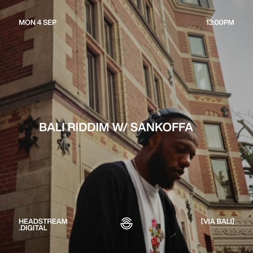 Stream BALI RIDDIM w/ SANKOFFA - Monday 4th September by Headstream | Listen online for free on ...