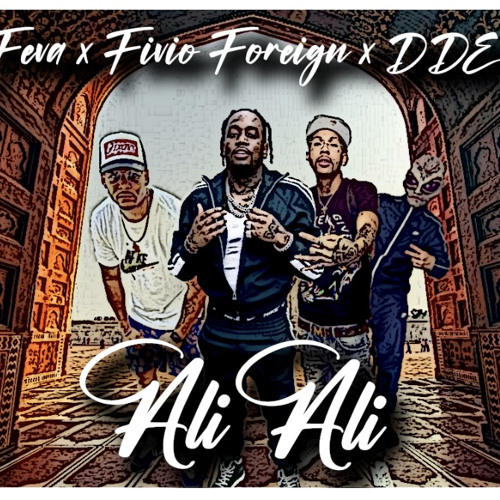 Stream YELZ FEVA X FIVIO FOREIGN X DDE RIICHY X ANXTHER WRLD - ALI ALI ...