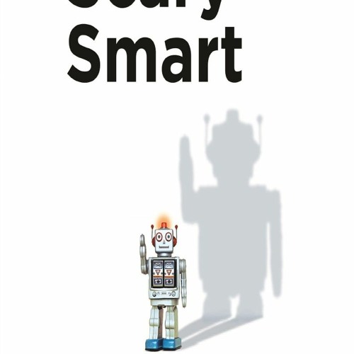 Stream episode _PDF_ Scary Smart: The Future of Artificial Intelligence ...