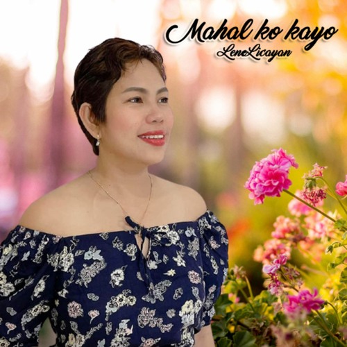 Stream Mahal Ko Kayo by Lene Licayan | Listen online for free on SoundCloud