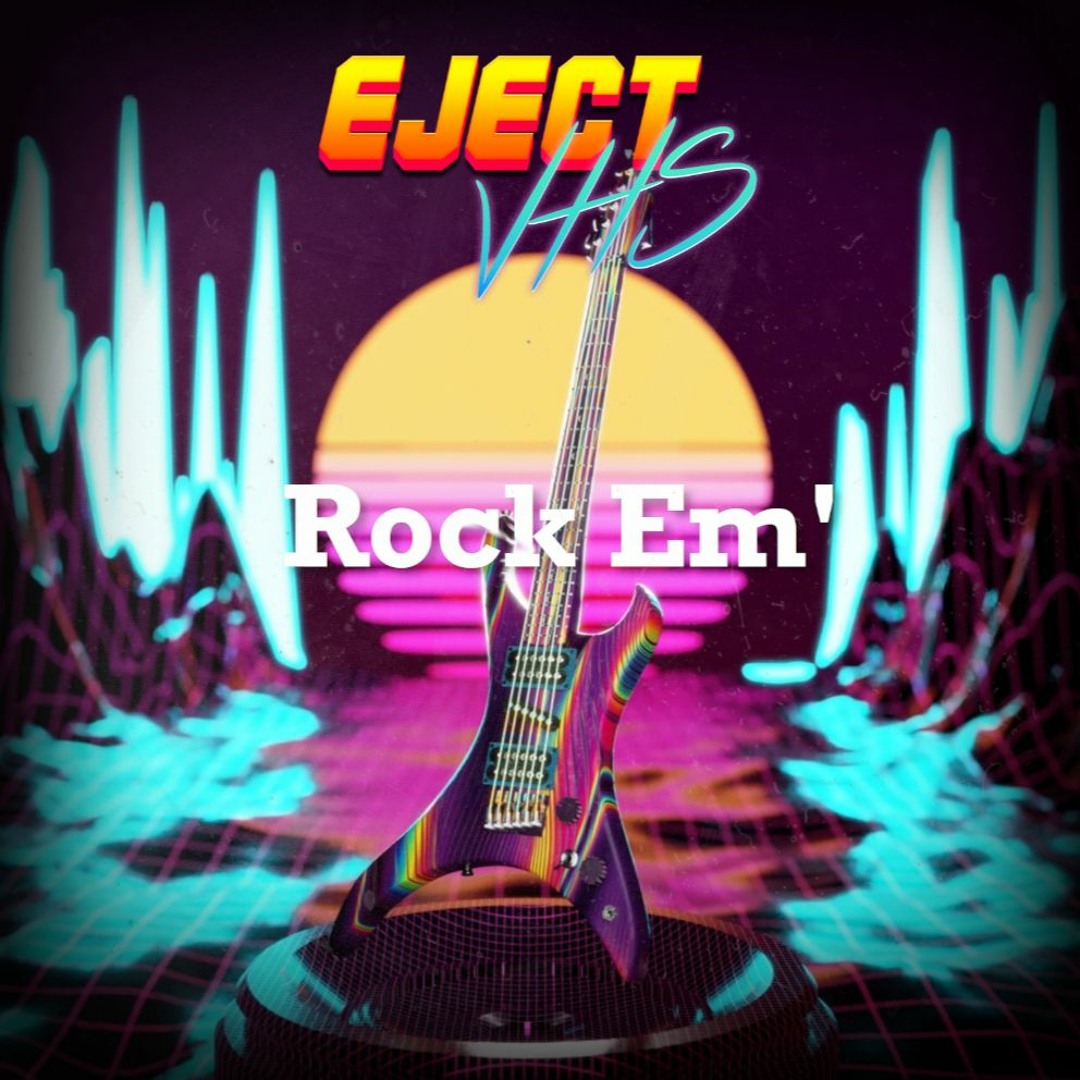 Stream Rock Em' by EJECT VHS | Listen online for free on SoundCloud