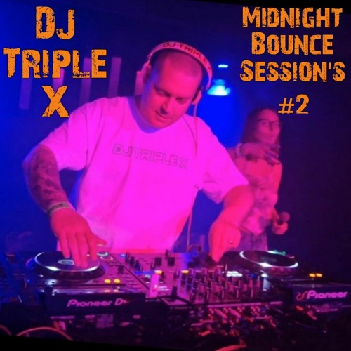 Stream Bounce Session's Midnight Bounce Mix Dj Triple X #2 by DJ Triple ...