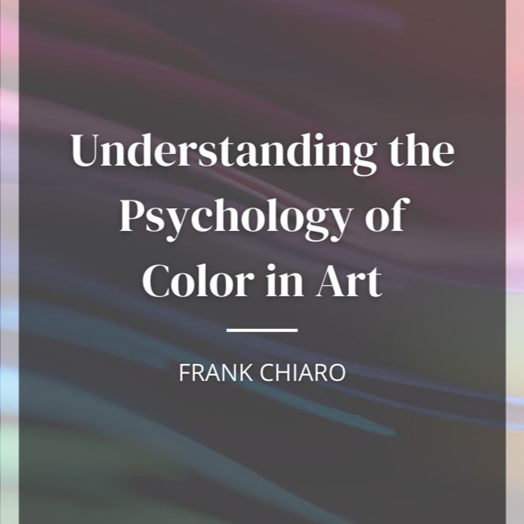 Stream episode Understanding the Psychology of Color in Art by Frank ...