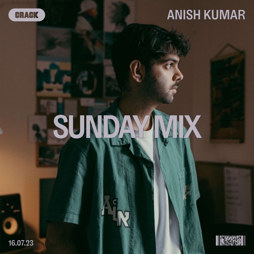 Stream Sunday Mix: Anish Kumar by Crack Magazine | Listen online for ...