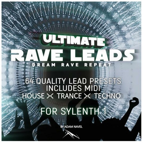 Stream Ultimate Rave Leads for Sylenth1 (By Adam Navel) by Myloops ...