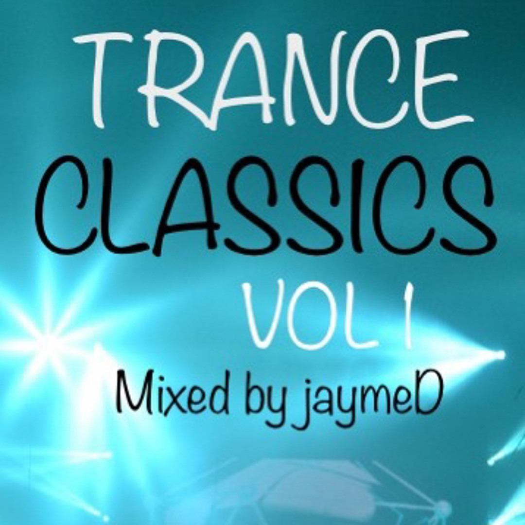 Stream Trance Classics Vol 1 by JaymeD | Listen online for free on SoundCloud